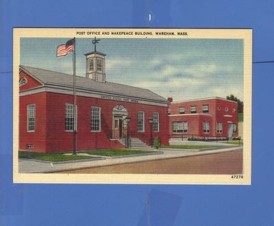 POST OFFICE MAKEPEACE BUILDING WAREHAM MA LINEN POSTCARD NEW BEDFORD ...