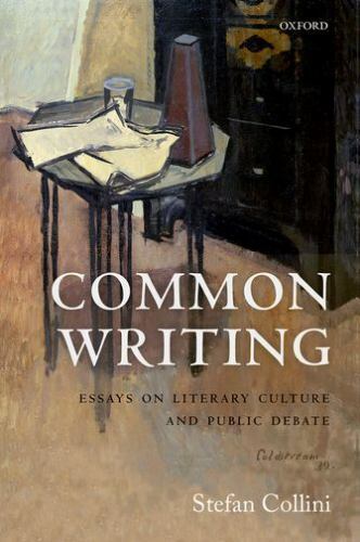 Common Writing : Essays on Literary Culture and Public Debate by Stefan ...