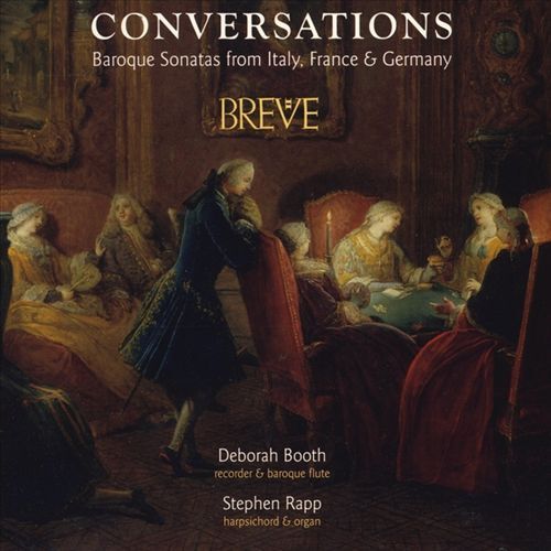 DEBORAH BOOTH / STEPHEN RAPP / BREVE CONVERSATIONS: BAROQUE SONATAS ...