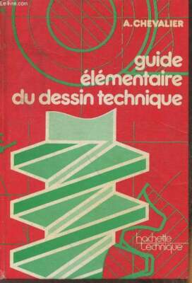 Guide élémentaire du dessin technique - Chevalier A. - 1981 | eBay