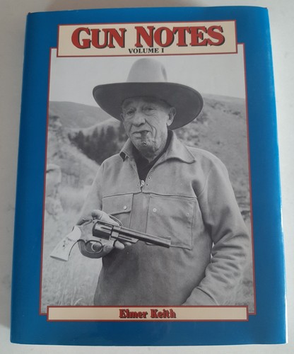Gun Notes Volume 1 by Elmer Keith Guns & Ammo Articles from 1960's ...