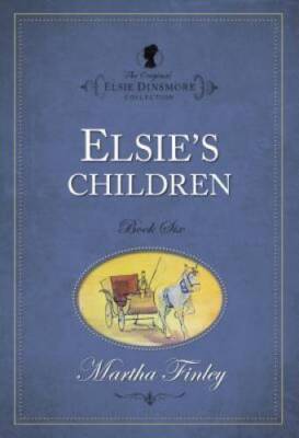 Elsie's Children (Original Elsie Classics) (Original Elsie Classics ...