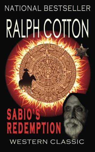 Sabio's Redemption: Volume 17 (Ranger Sam Burrack - Big Iron) by Cotton ...
