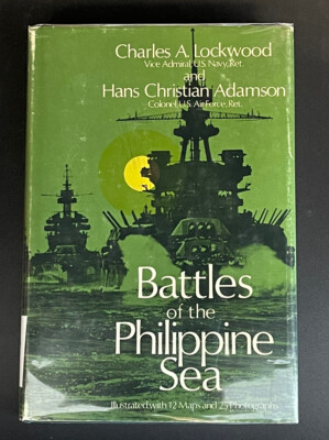 Battles of the Phillipine Sea by Charles A Lockwood and Hans Christian ...