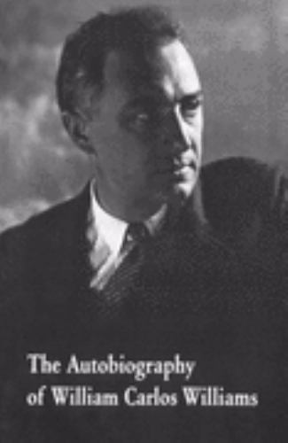 Autobiography of William Carlos Williams by William Carlos Williams ...