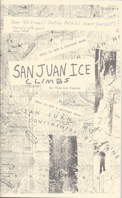 San Juan Ice Climbes by Charlie Fowler - Extremely Rare Guide Book | eBay