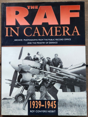 The RAF in Camera 1939-1945: Archive Photographs from the Public Record ...