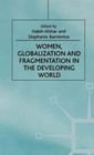 Women, Globalization and Fragmentation in the Developing World by H ...