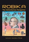 Robika the Adventurous Hungarian, Dube New 9781984574060 Fast Free ...