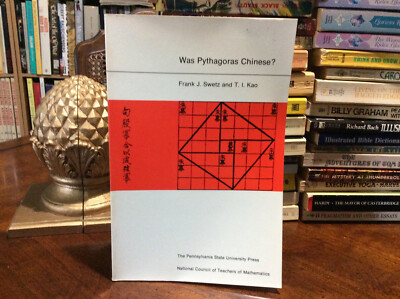 WAS PYTHAGORAS CHINESE By Frank J. Swetz & T. I. Kao (1977 Paperback ...