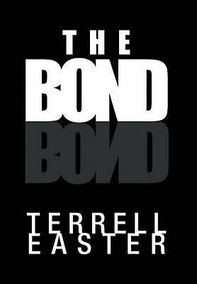 The Bond by Terrell Easter (Paperback, 2011) for sale online | eBay ...