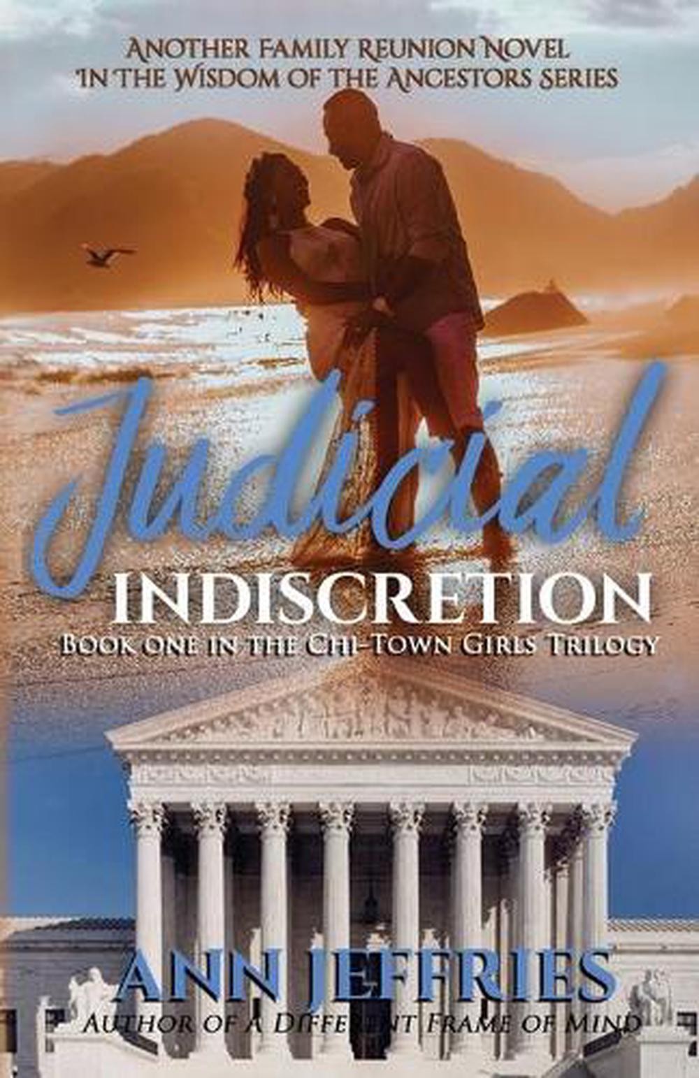 Judicial Indiscretion: The Chi-Town Girls Trilogy, episode 3 by Ann ...