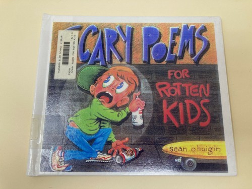 Sean O'Huigin SCARY POEMS FOR ROTTEN KIDS Black Moss Press 1988 Library ...