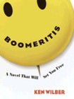 Boomeritis: A Novel That Will Set You Free! by Ken Wilber: Used ...