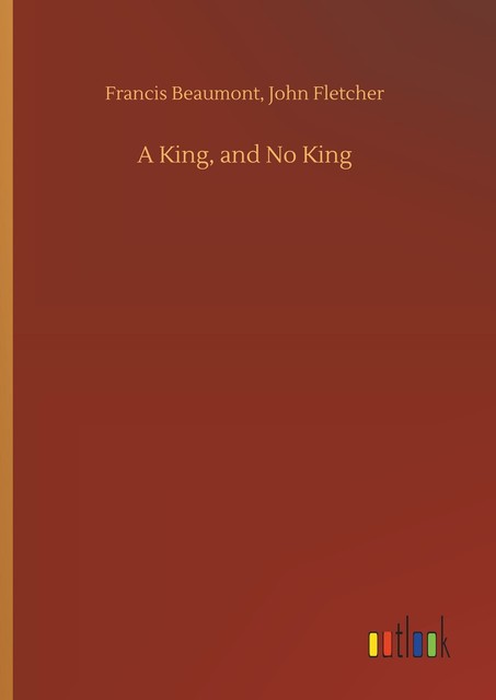 A King, and No King von Francis Fletcher Beaumont (2019, Gebundene ...