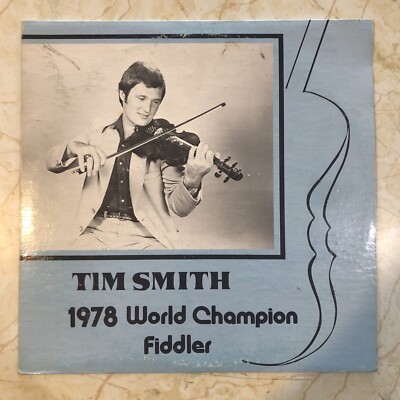 Tim Smith 1978 World Champion Fiddler LP Signed, Strong VG+ Vinyl/VG ...