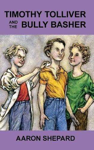 Timothy Tolliver and the Bully Basher by Aaron Shepard (English ...