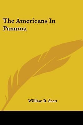 Americans in Panama by William R. Scott (2007, Perfect) for sale online ...