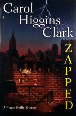 Zapped (Regan Reilly Mystery #11) by Carol Higgins Clark / 2008 HC 1st ...