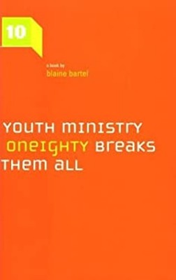 Ten Rules of Youth Ministry and Why I Break Them All Paperback Bl ...