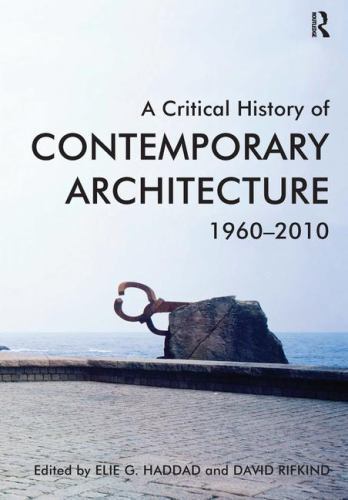 A Critical History of Contemporary Architecture : 1960-2010 by David ...