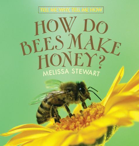 How Do Bees Make Honey? by Melissa Stewart (2009, Library Binding) for ...