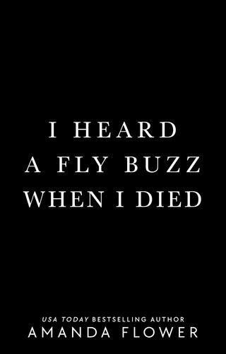I Heard a Fly Buzz When I Died (An Emily Dickinson Mystery) by Flower ...