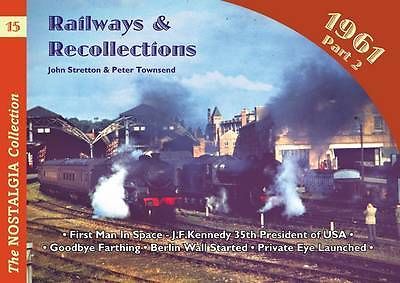 Railways and Recollections: 1961: part 2 by John Stretton, Peter ...