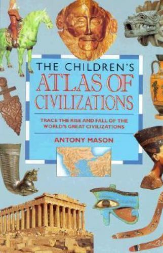 Child Atlas: Civilizations by Mason, Antony; Antony Mason 9781562944940 ...