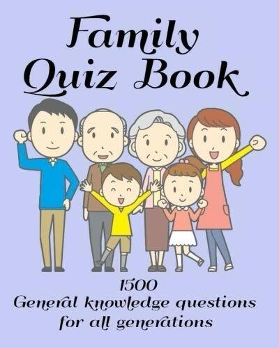 Family Quiz Book 1500 General knowledge questions for all ge... by ...