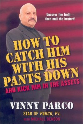 How To Catch Him With His Pants Down And Kick Him In The Assets by ...