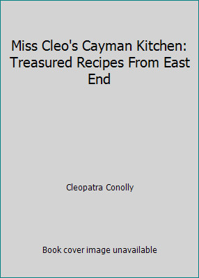 Miss Cleo's Cayman Kitchen: Treasured Recipes From East End by ...