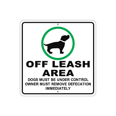 Off Leash Area Dogs Must Be Under Control 12"x12" Novelty Aluminum ...