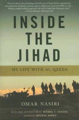 Inside the Jihad: My Life with Al Qaeda - Paperback By Nasiri, Omar ...