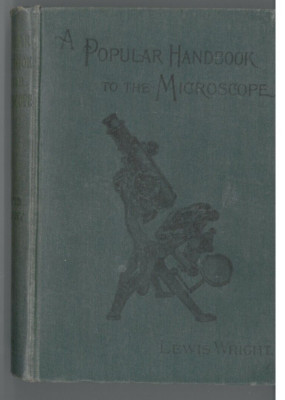 A Popular Handbook to the Microscope by Lewis Wright. 3rd impression | eBay