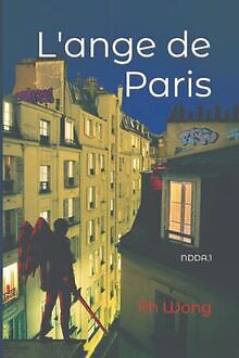 L'ange de Paris: NDDA.1 von Wong, Rh | Buch | Zustand sehr gut | eBay