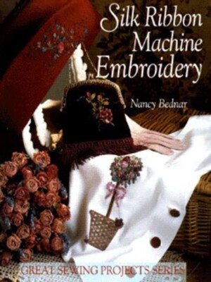 Silk ribbon machine embroidery - Nancy Bednar 9780806994932| eBay