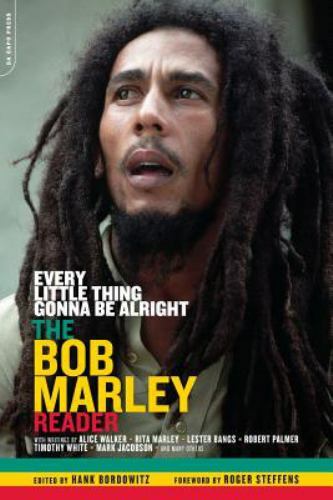 Every Little Thing Gonna Be Alright The Bob Marley Reader Reggae Music ...