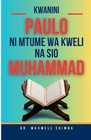 Kwanini Paulo ni Mtume wa Kweli na siyo Muhammad by Maxwell Shimba Paperback Boo | eBay