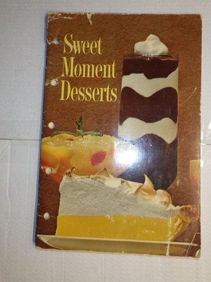 VINTAGE COOKBOOK 1963 SWEET MOMENT DESSERTS GENERAL FOODS CORP. RECIPE ...