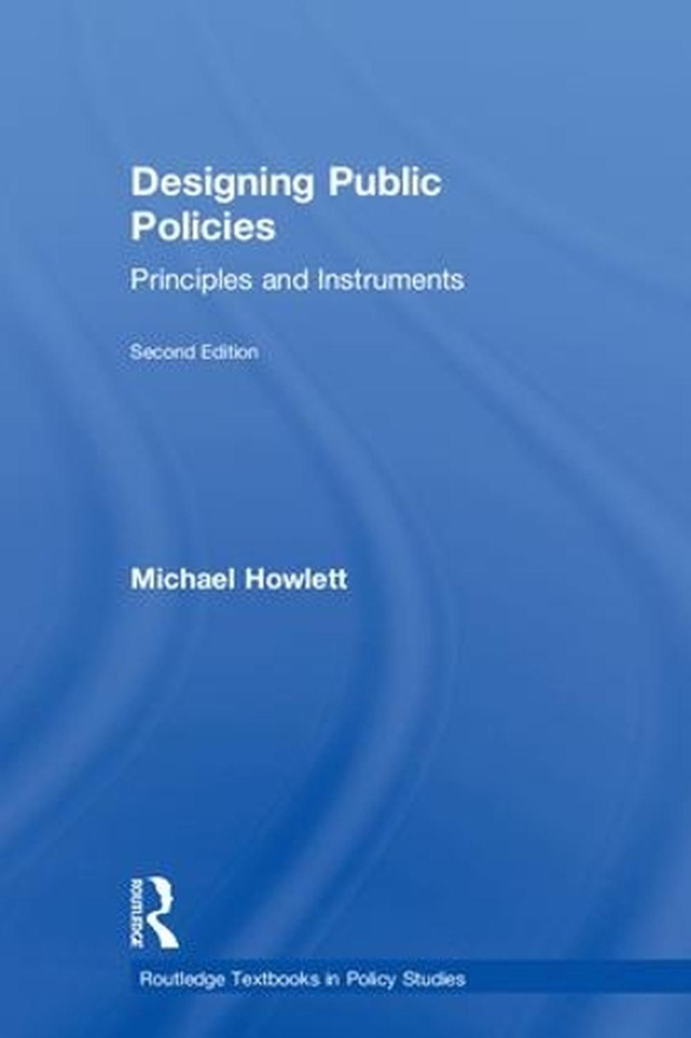 Designing Public Policies: Principles and Instruments by Michael ...