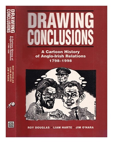 DOUGLAS, ROY (1924-) Drawing conclusions : a cartoon history of Anglo ...