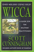 Wicca: Guide for the Solitary Practitioner by Scott Cunningham | eBay