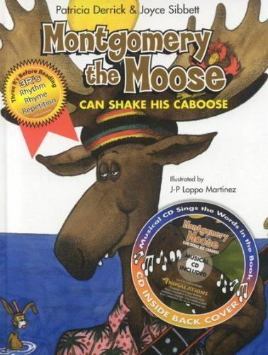Montgomery the Moose Can Shake His Caboose by Joyce Sibbett and ...