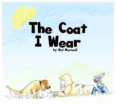 The Coat I Wear by Mel Maxwell (Paperback, 2014) for sale online | eBay