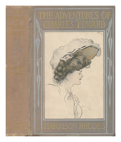 RHODES, Harrison (1871-1929) The Adventures of Charles Edward, by ...