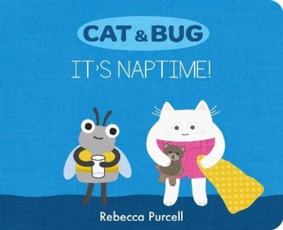 Rebecca Purcell Cat & Bug: It's Naptime! (Libro de cartón) Cat and Bug ...