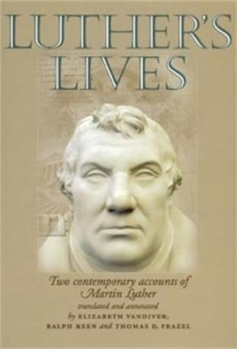 Elizabeth Vandiver Ralph Keen Thomas D. Frazel Luther's Lives (Poche ...