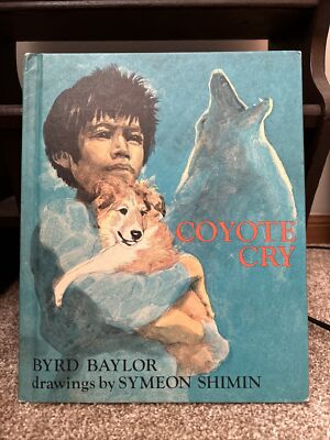 VINTAGE 1972 COYOTE CRY BY BYRD BAYLOR DRAWINGS BY SYMEON SHIMIN ...
