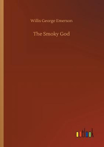 The Smoky God by Emerson, Willis George [Paperback] | eBay